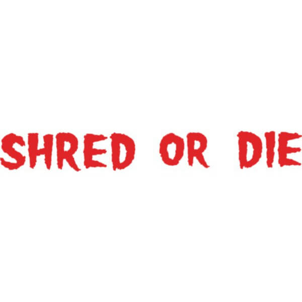 Shred Stickers Shred Or Die Red Skate Sticker - 10 x 1 1/2